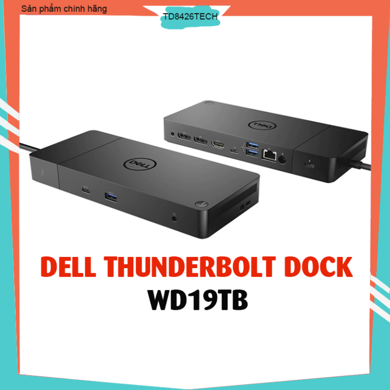 Dell Thunderbolt Dock WD19TB – Dock Dell WD19TB hỗ trợ xuất 2 màn 4k ...